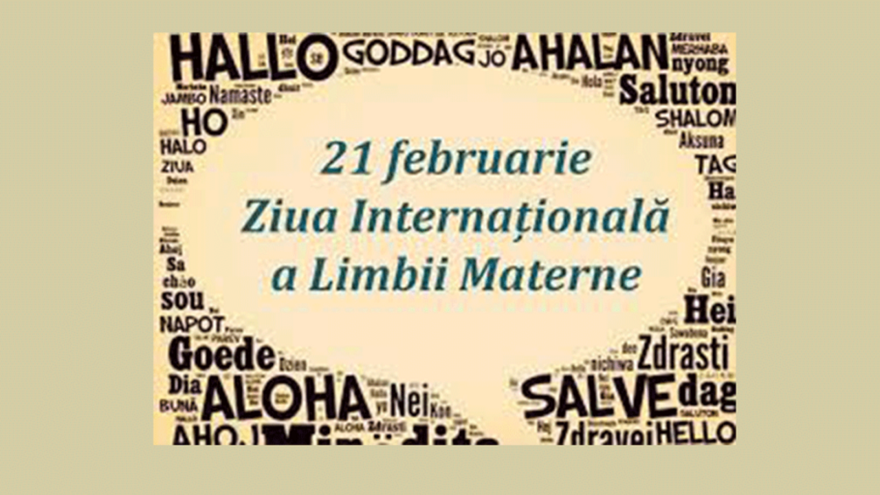 Ziua Internațională a Limbii Materne este marcată astăzi, 21 februarie ...